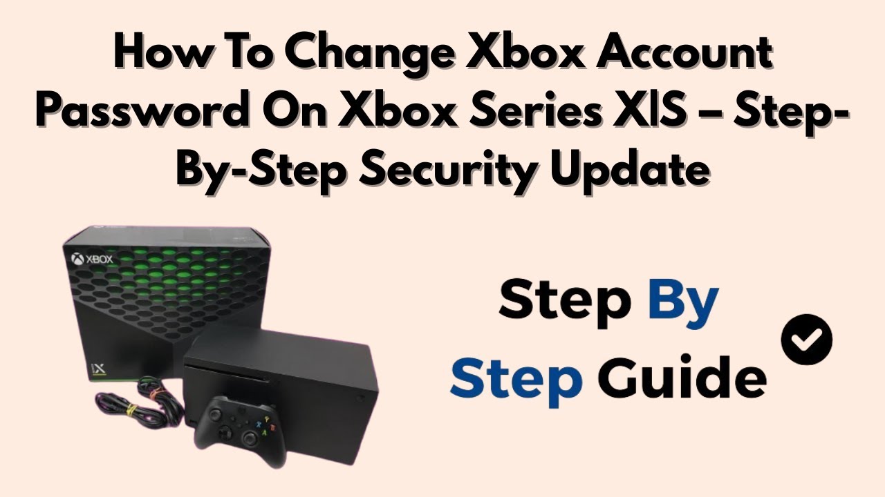 How To Change Xbox Account Password On Xbox Series X|S – Step-by-Step ...