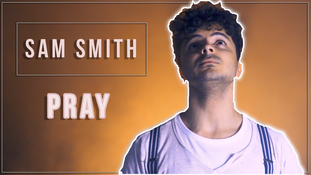 PRAY - Sam Smith (Acapella Cover) - YouTube