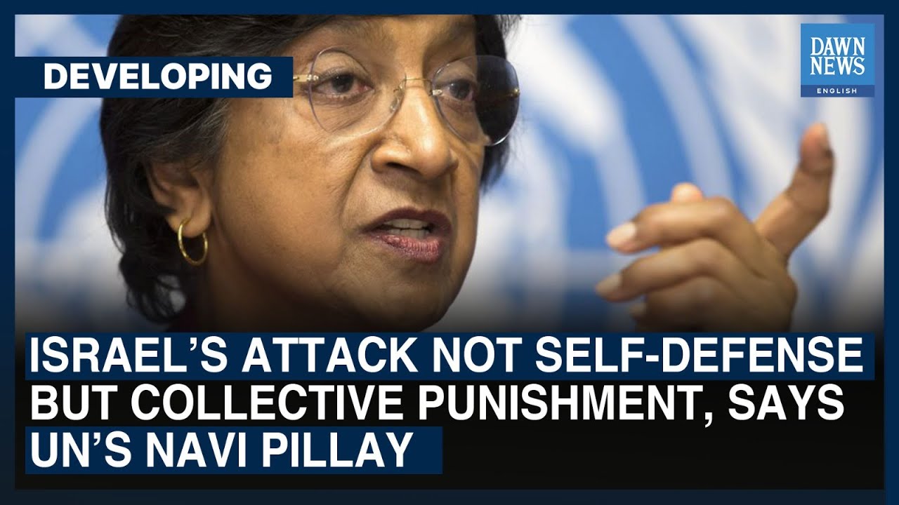 Israel's Attack Is Not Self-Defence, It's Collective Punishment: UN ...