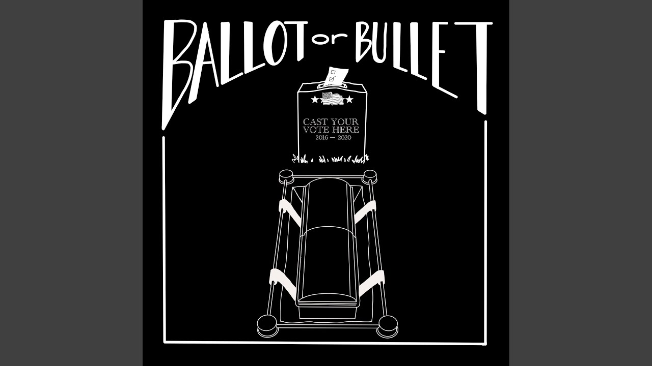 Ballot or Bullet - YouTube