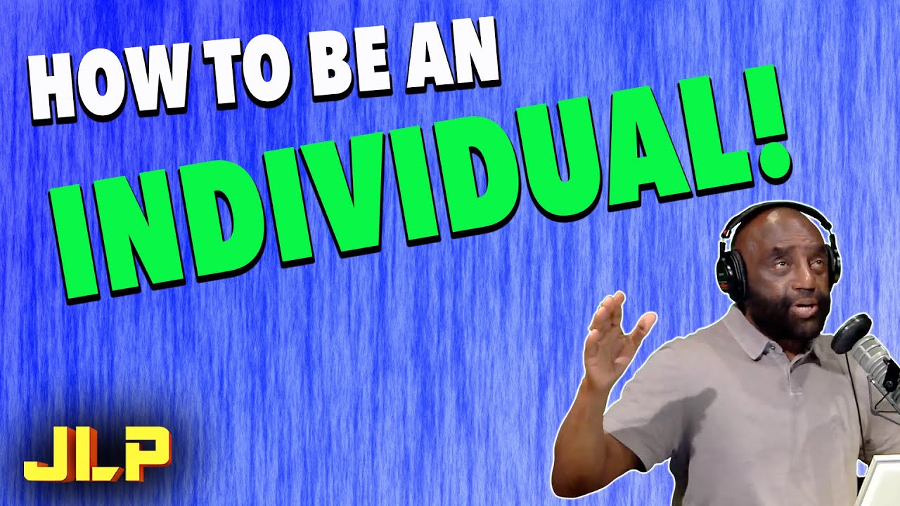 How to be an individual - Separate yourself from the group! | JLP - YouTube