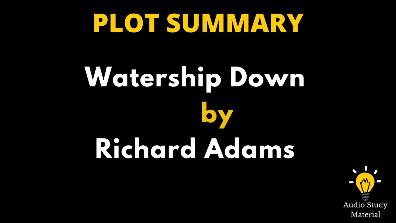 Plot Summary Of Watership Down By Richard Adams. - Watership Down By ...
