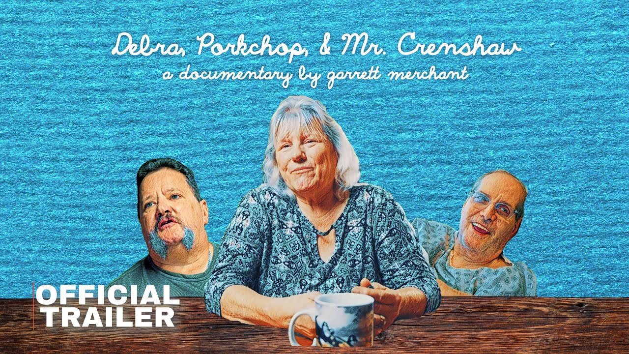 Debra, Porkchop, & Mr. Crenshaw - Trailer - a Documentary by Garrett ...