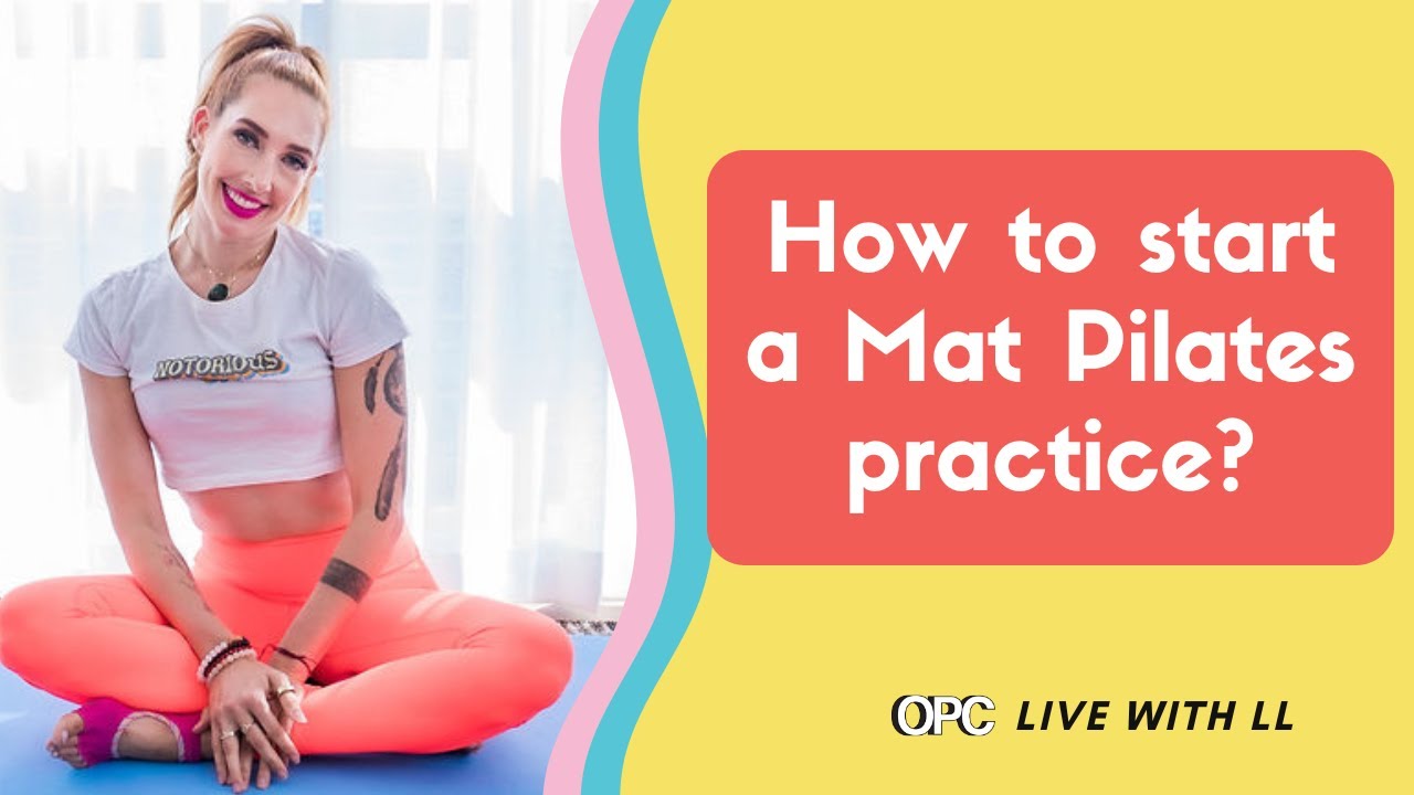 How to Start a Mat Pilates practice | Online Pilates Classes by Lesley ...