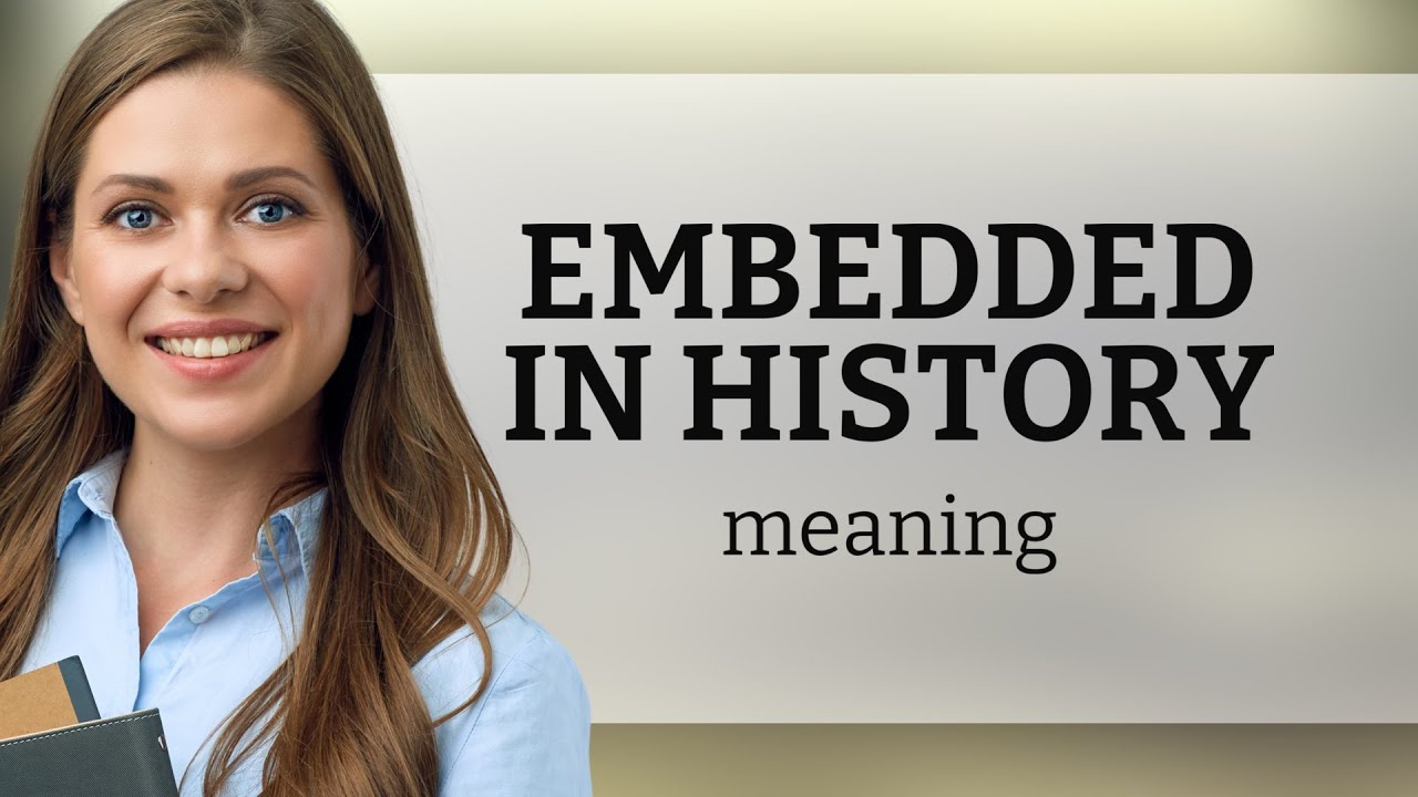 Embedded in History: Unraveling the Meaning - YouTube
