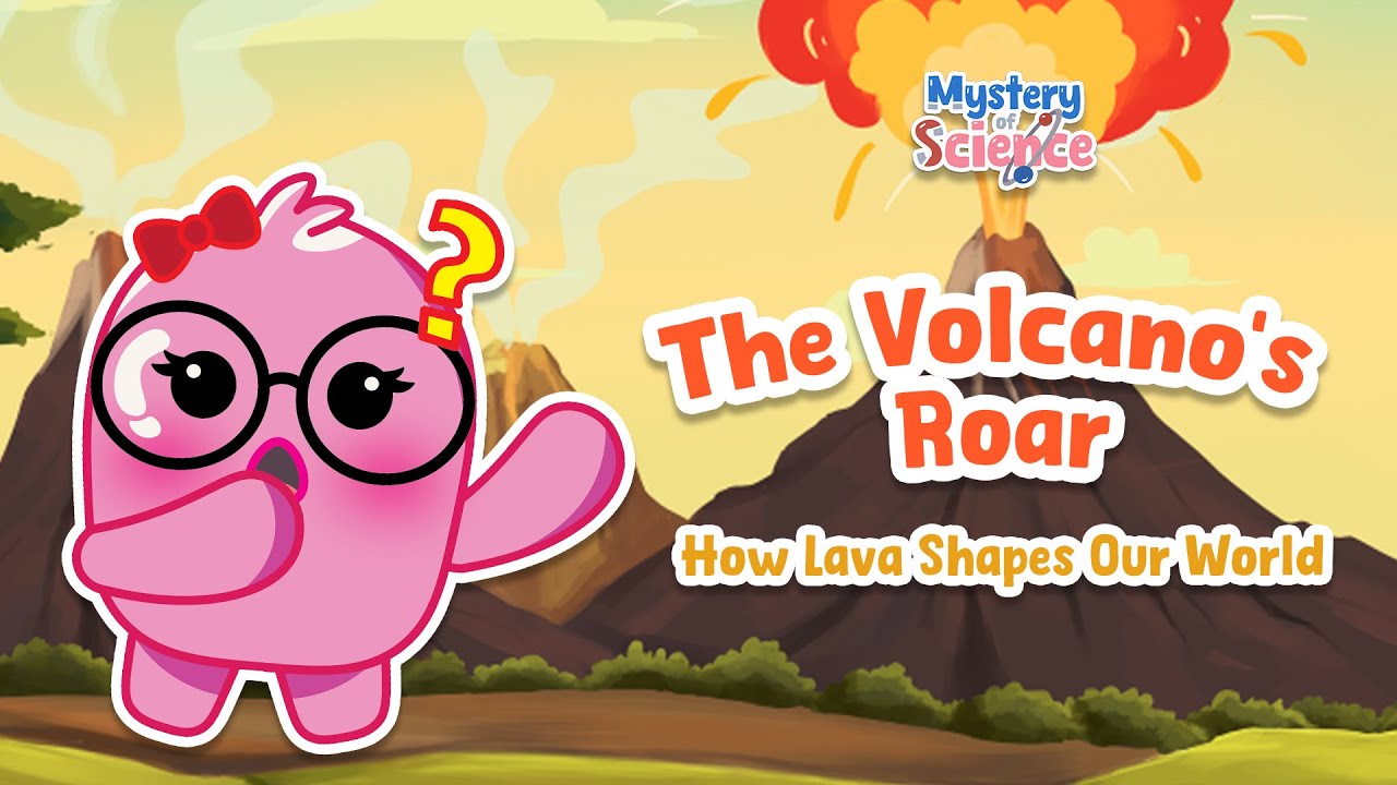 The Volcano’s Roar: How Lava Shapes Our World | Mystery Science ...