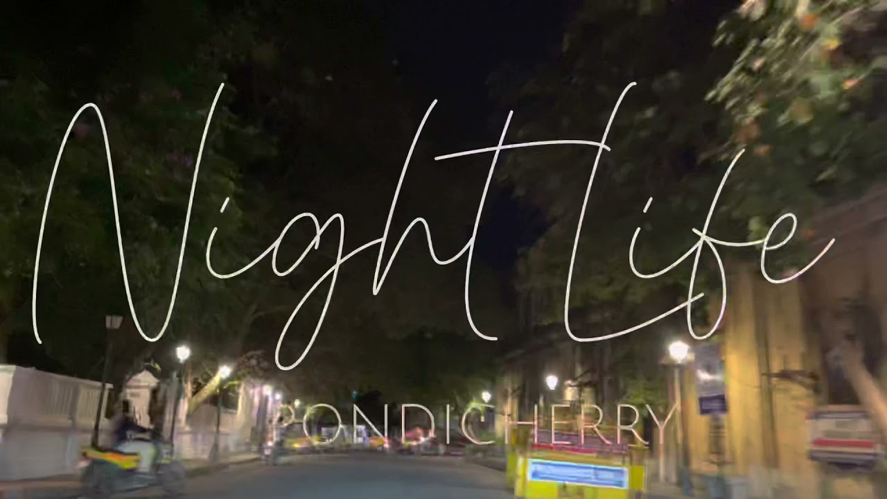 | Pondicherry | Night life | Just to enjoy | White town | French colony ...