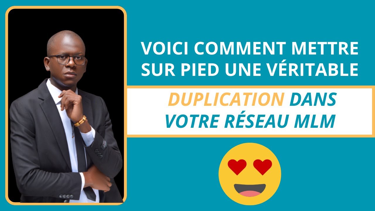 Voici Comment Mettre en Place une véritable Duplication dans votre ...