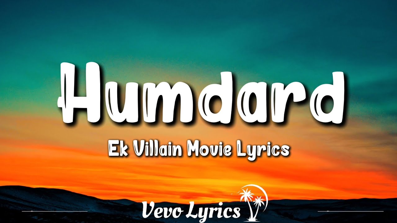 Humdard (Lyrics) | Ek Villain - Arijit Singh, Sidharth Malhotra ...