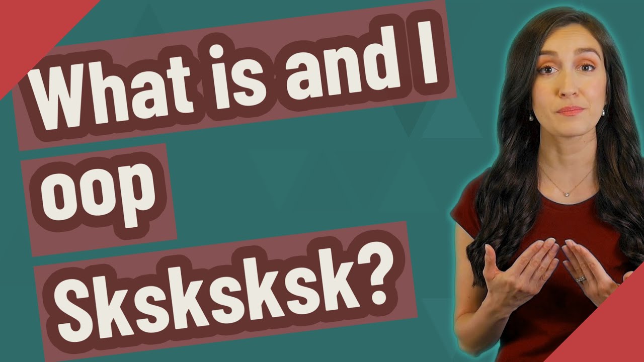 What is and I oop Sksksksk? - YouTube