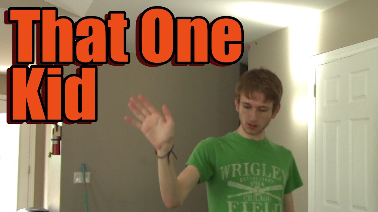 That One Kid - YouTube