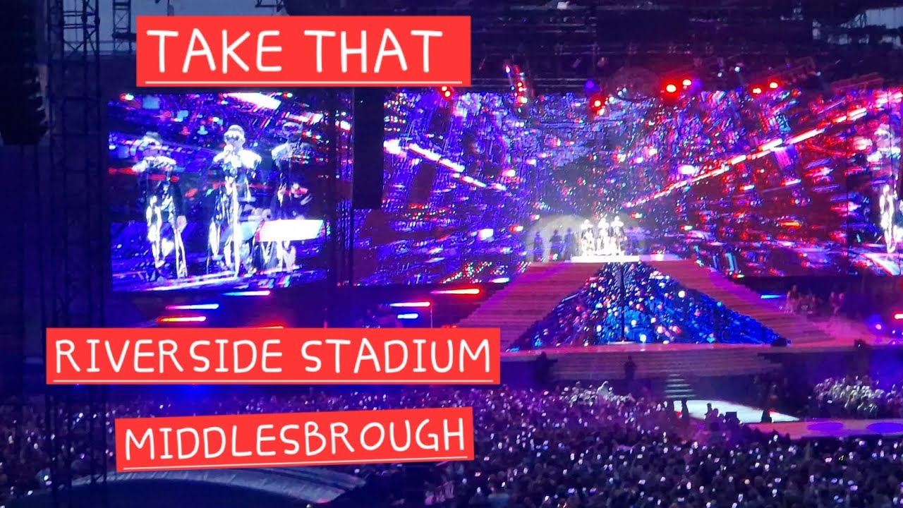 Take that - Riverside stadium , Middlesbrough 24.5.24 - YouTube