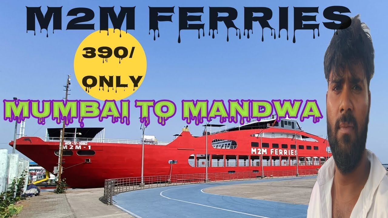 M2M FERRIES | MUMBAI TO MANDWA ️💯 ️ |ferries from Mumbai to alibaug ...