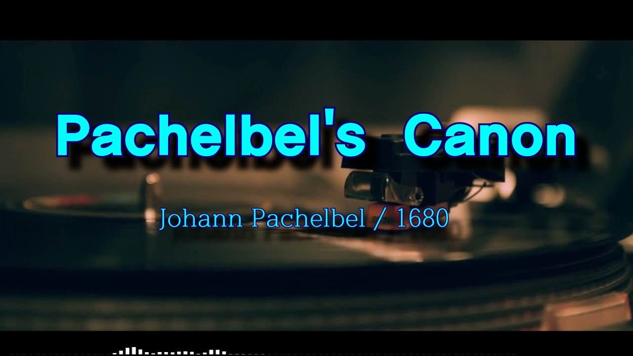 Pachelbel‘s Canon - Johann Pachelbel / 1680 (파헬벨 캐논 - 요한 파헬벨) - YouTube