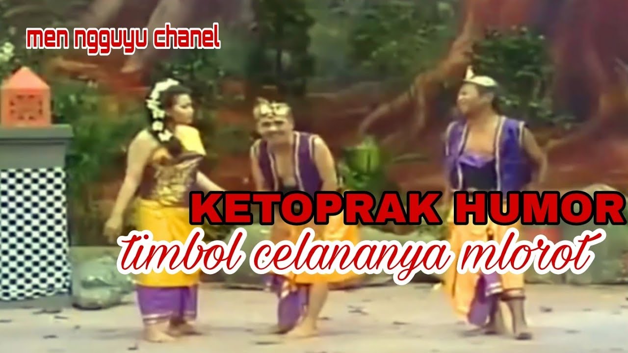 KETOPRAK HUMOR ||CELANA TIMBOL SAMPE MLOROT|| ~men ngguyu - YouTube