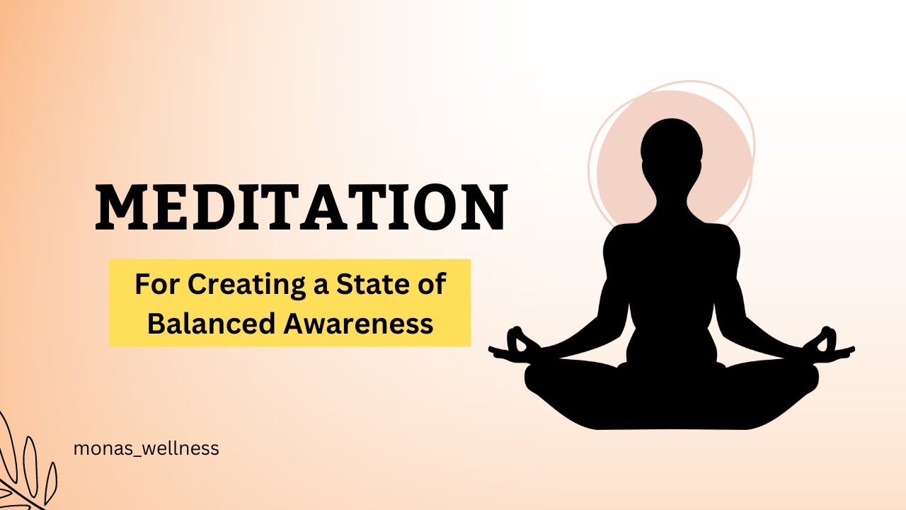 Meditation for creating a State of balanced awareness - YouTube