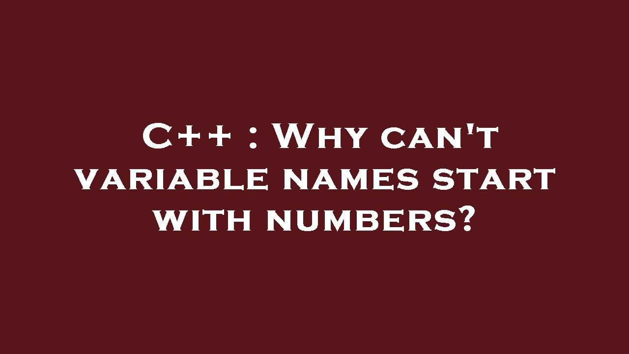 C++ : Why can't variable names start with numbers? - YouTube