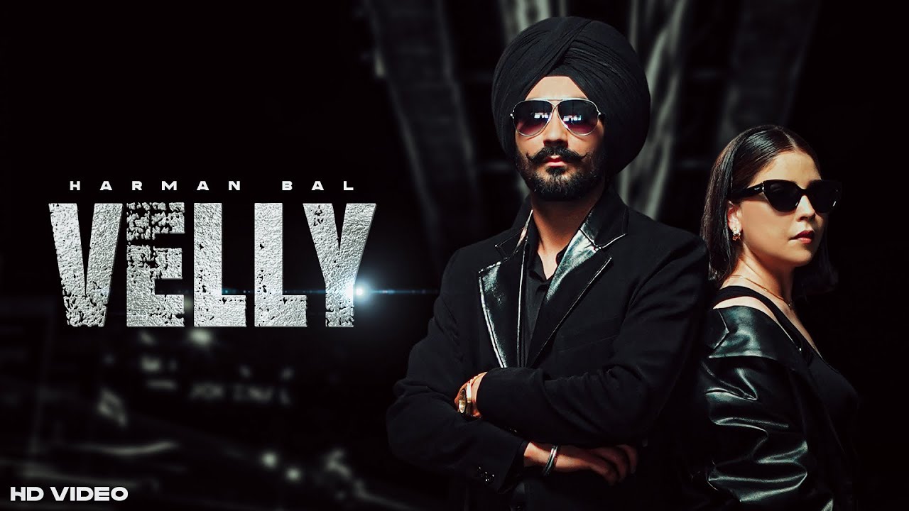 Velly | Harman Bal | Master Mind | Latest Punjabi Song 2025 - YouTube