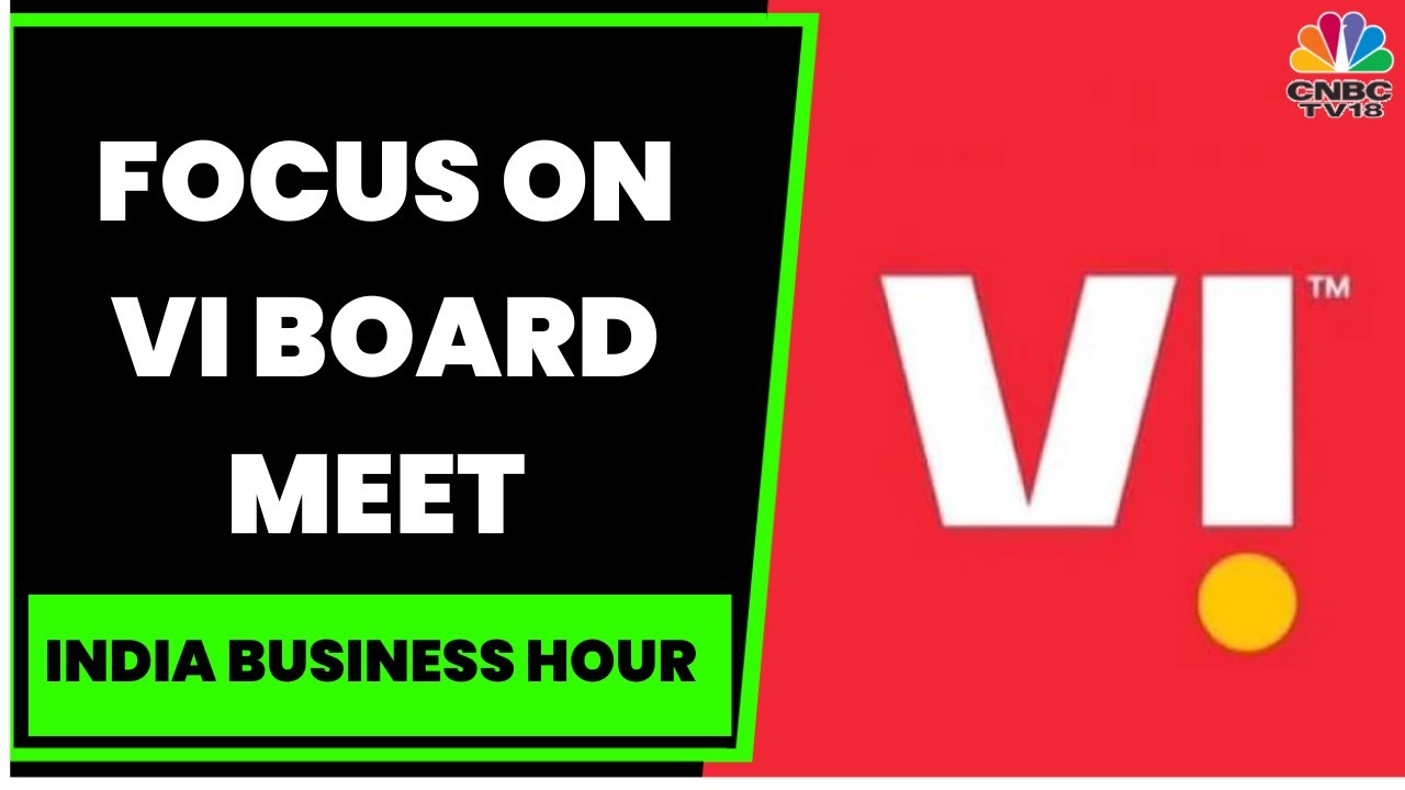 Vodafone Idea Board To Meet Tomorrow, Stock Jumps 10% | India Business ...