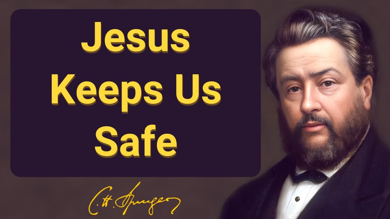 Jesus Keeps Us Safe | Charles Spurgeon | Devotional | "Morning ...
