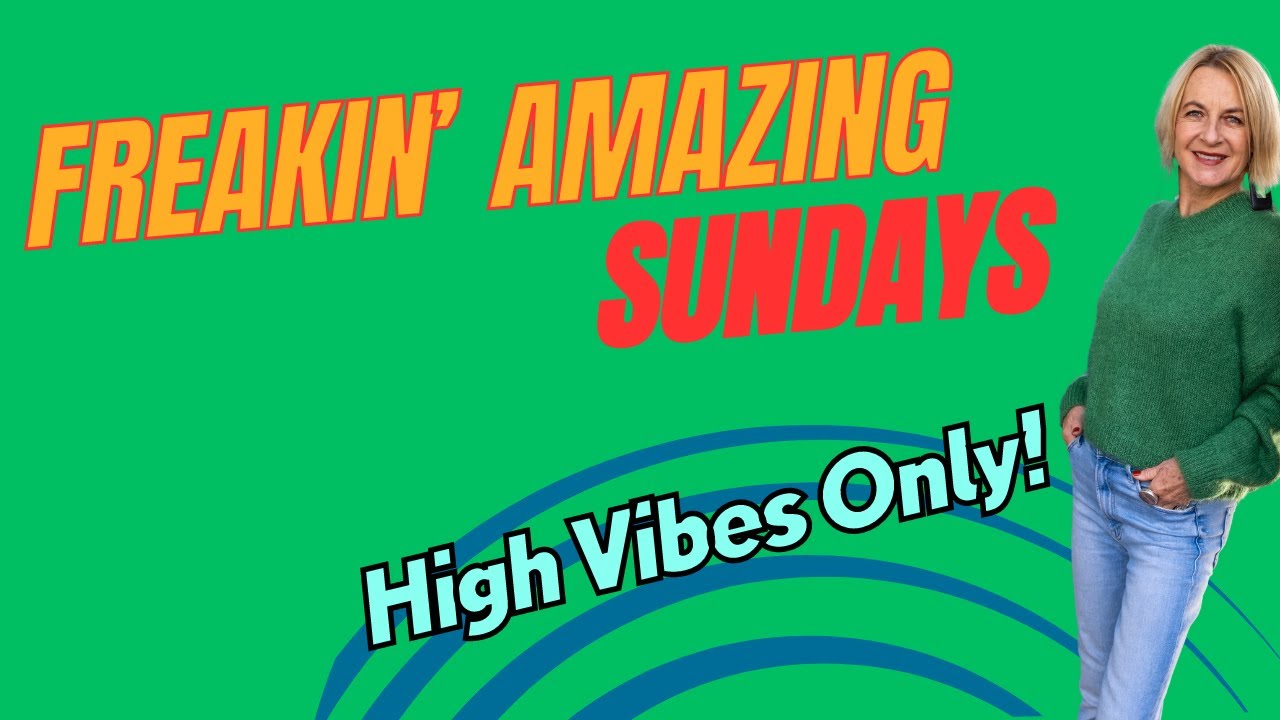 Freakin' Amazing Sundays - your inspiring Sunday series that puts you ...