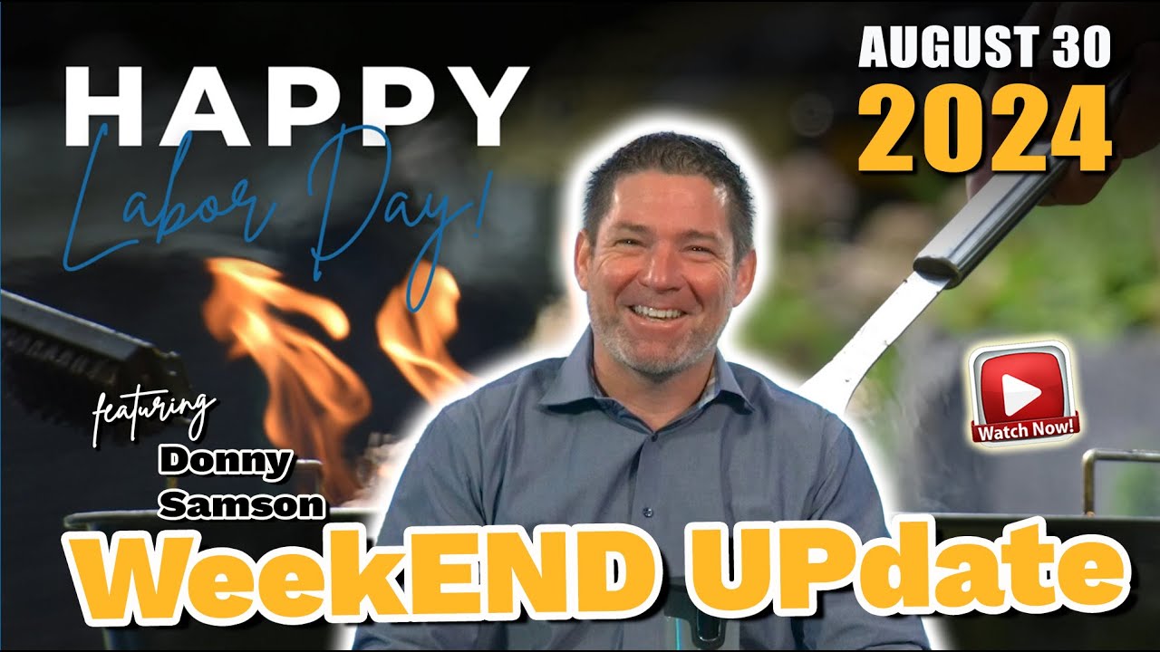 WeekEND UPdate - "Labor Day" Edition August 30, 2024 featuring Donny ...