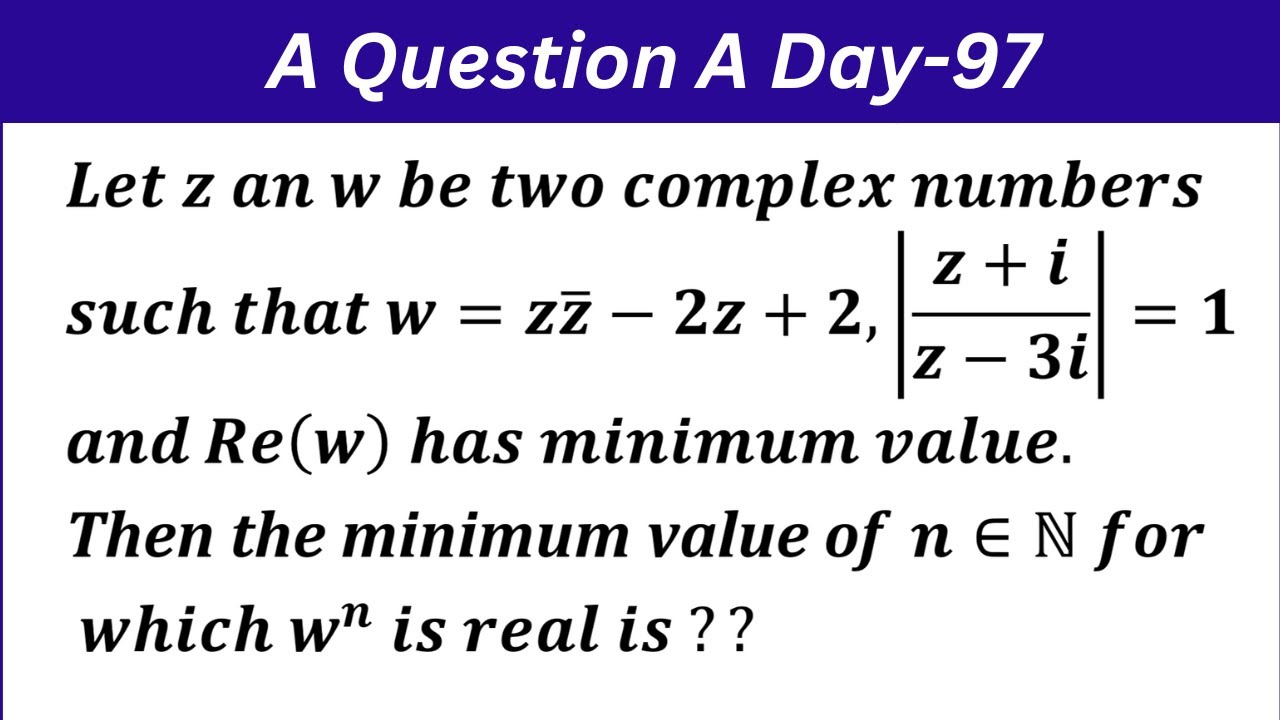 A Question A Day - 97 | Complex Numbers | Jee Main Maths | Jee Advanced ...