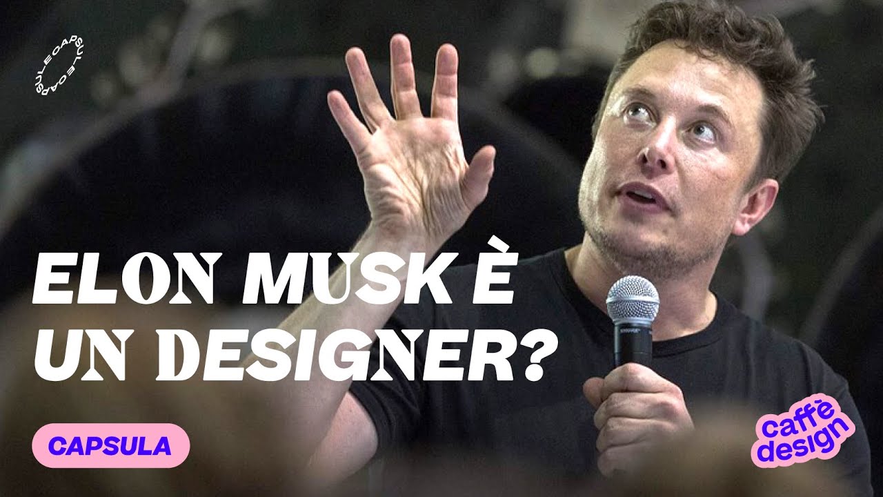 Elon Musk è un designer? ⌁ Capsule di Caffè Design - YouTube