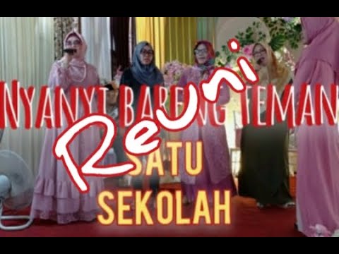 REUNI NYANYI BARENG TEMAN SATU SEKOLAH || @NAZARUMARCHANNEL