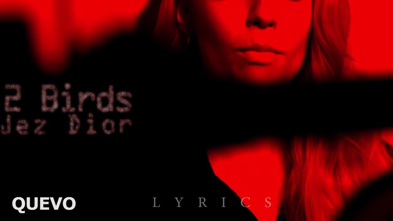 Jez Dior - 2 Birds / Lyrics - YouTube