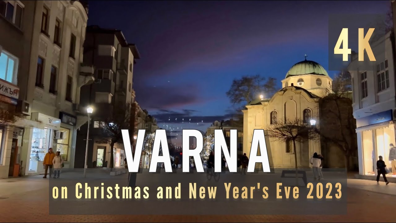 Varna, Bulgaria 🇧🇬 4K 60fps HDR on Christmas and New Year's Eve 2023 ...