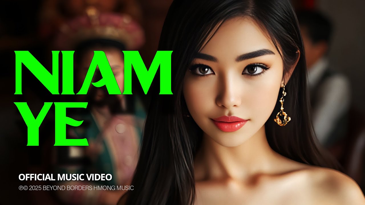 Niam Ye | Hmong New Year Love Song 2025 #HmongMusic [Official MV] - YouTube