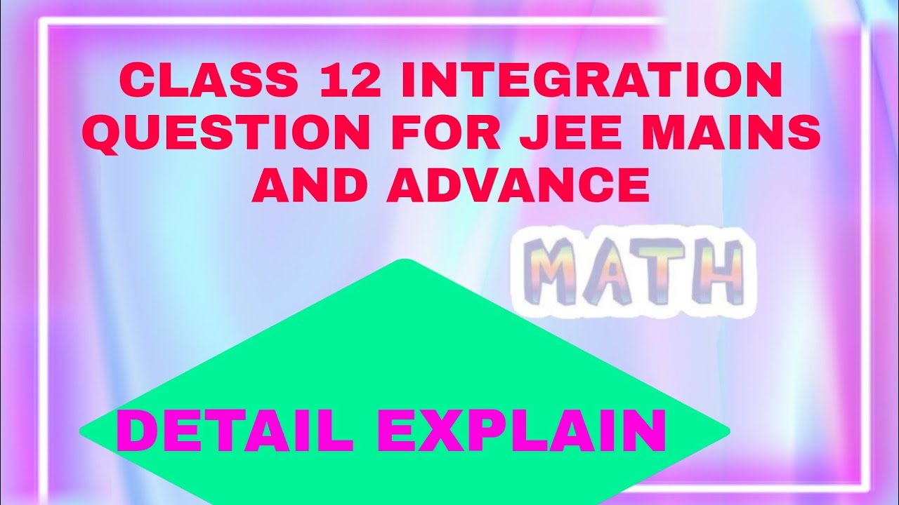 integration question of jee mains and jee advance complete explain in ...