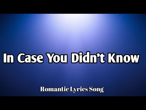 In Case You Don’t Know – Heartfelt Song for Someone Special | Lyric ...