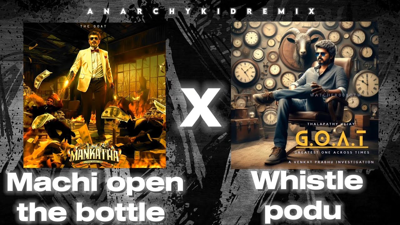 Machi Open The Bottle x Whistle Podu | Yuvan Mashup | Anarchy Kid - YouTube