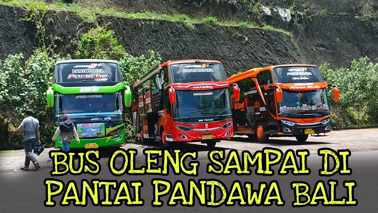 Bus Oleng Di Pantai Pandawa Bali | Bus Pariwisata / Bus Mania - YouTube