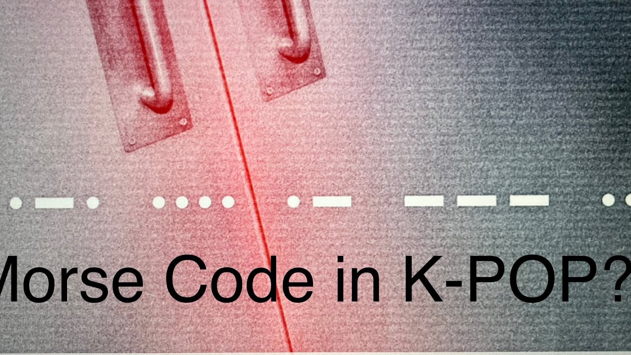 Morse Code in K-POP? Yes!!! - YouTube
