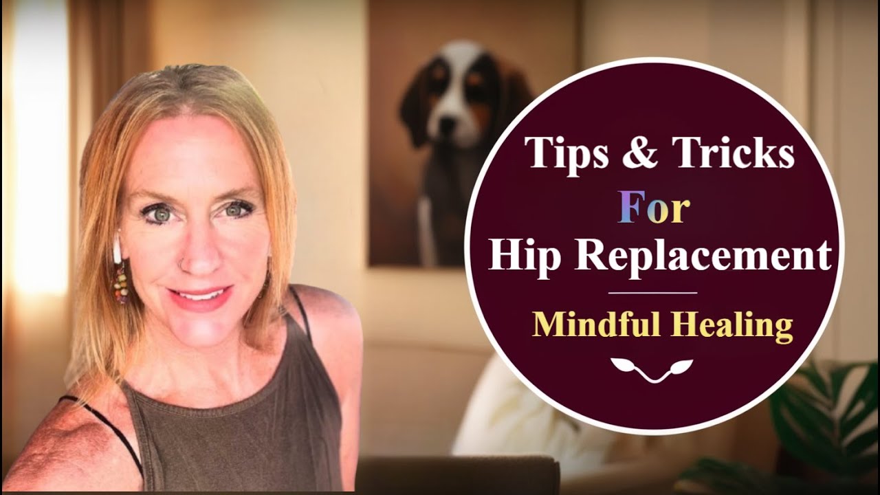 Mindful Hip Replacement Recovery Tips | Essential Tricks for Post ...