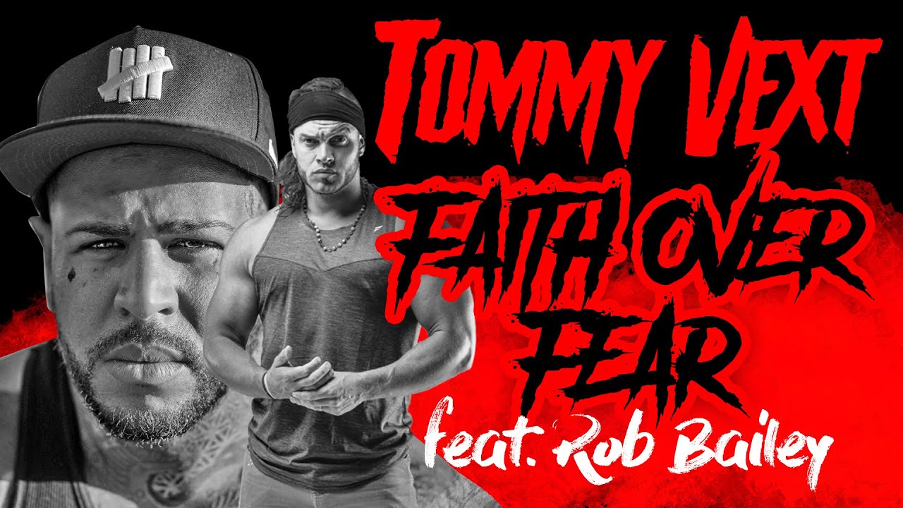 Tommy Vext - Faith Over Fear feat. Rob Bailey (OFFICIAL MUSIC VIDEO ...