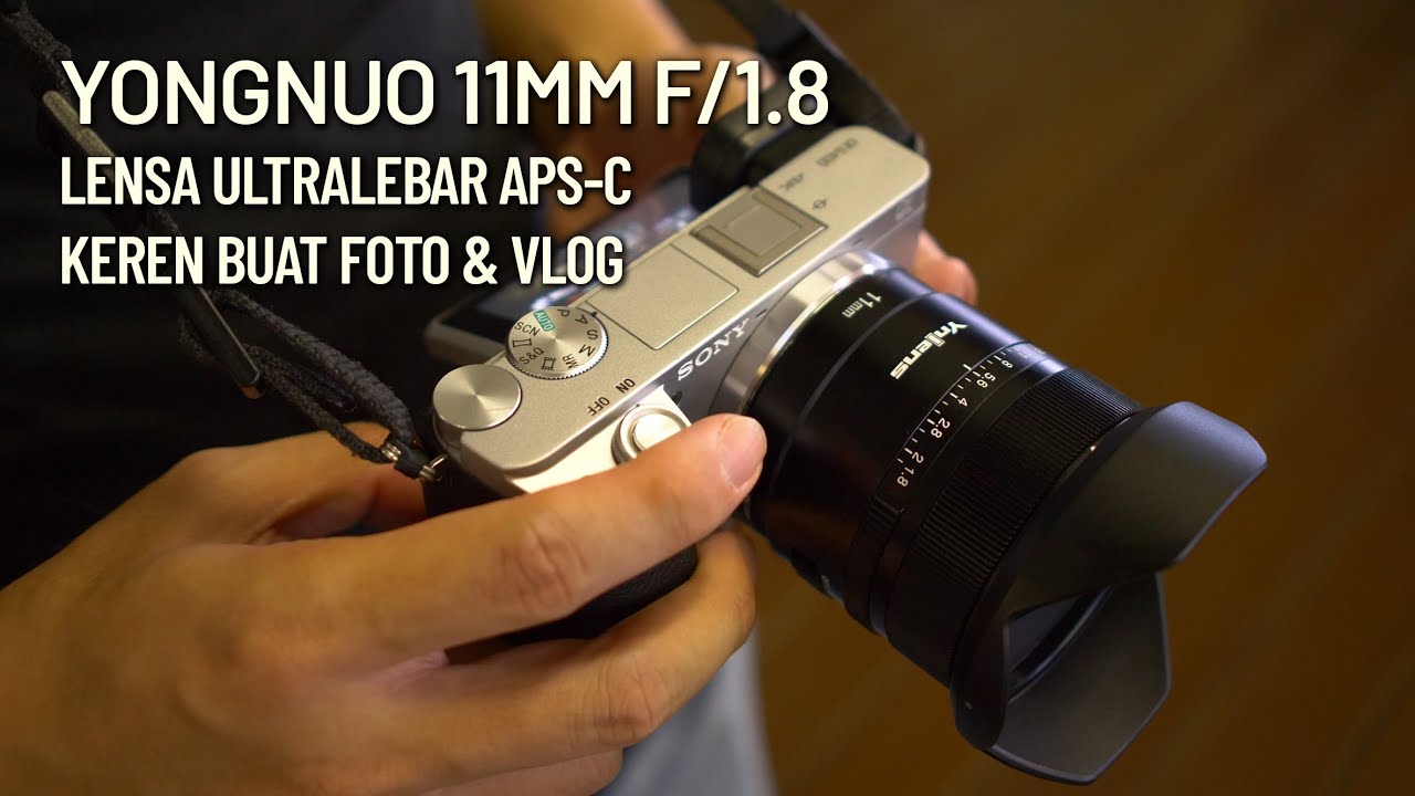 Yongnuo 11mm f/1.8 Lensa Autofokus Ultralebar: Mantap untuk foto ...