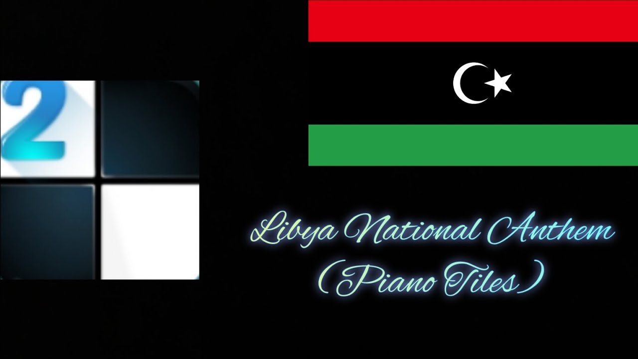 Piano Tiles - Libya National Anthem [Lībiyā, Lībiyā, Lībiyā] - YouTube