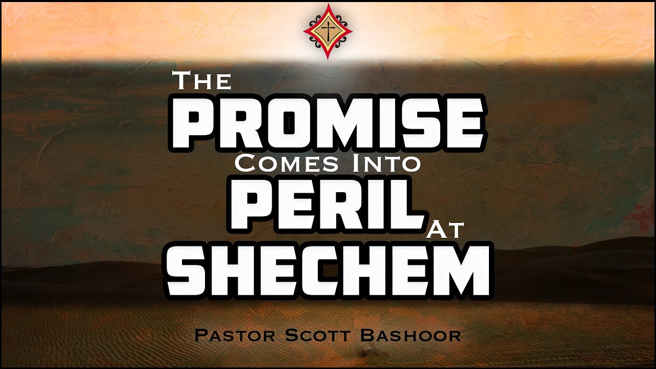The Promise Comes into Peril at Shechem (Genesis 34) - Pastor Scott ...