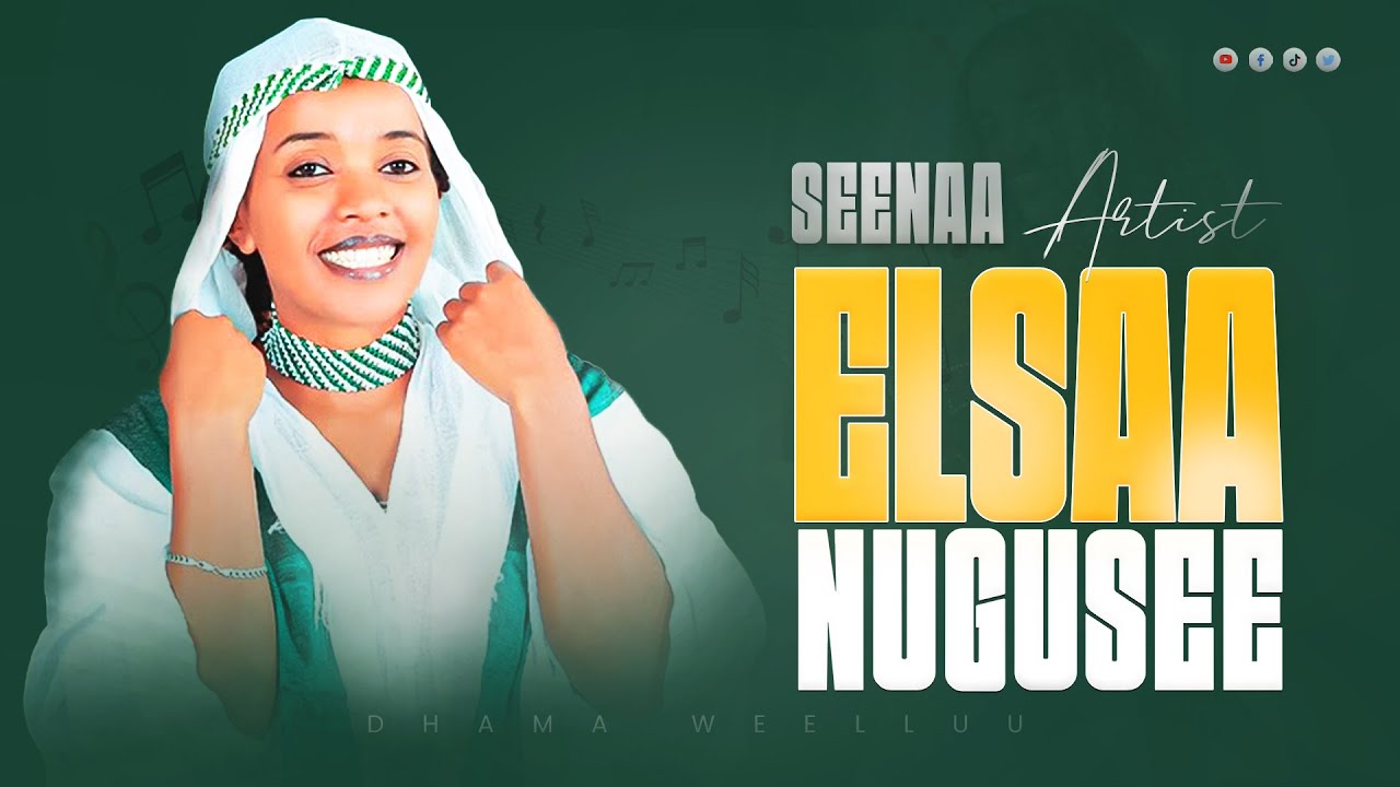 OROMIA11: Dhama Weelluu- Seenaa Artist Elsaa Nugusee - YouTube