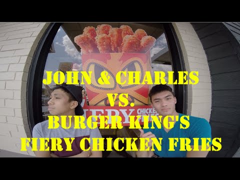 John & Charles vs. Burger King's Fiery Chicken Fries