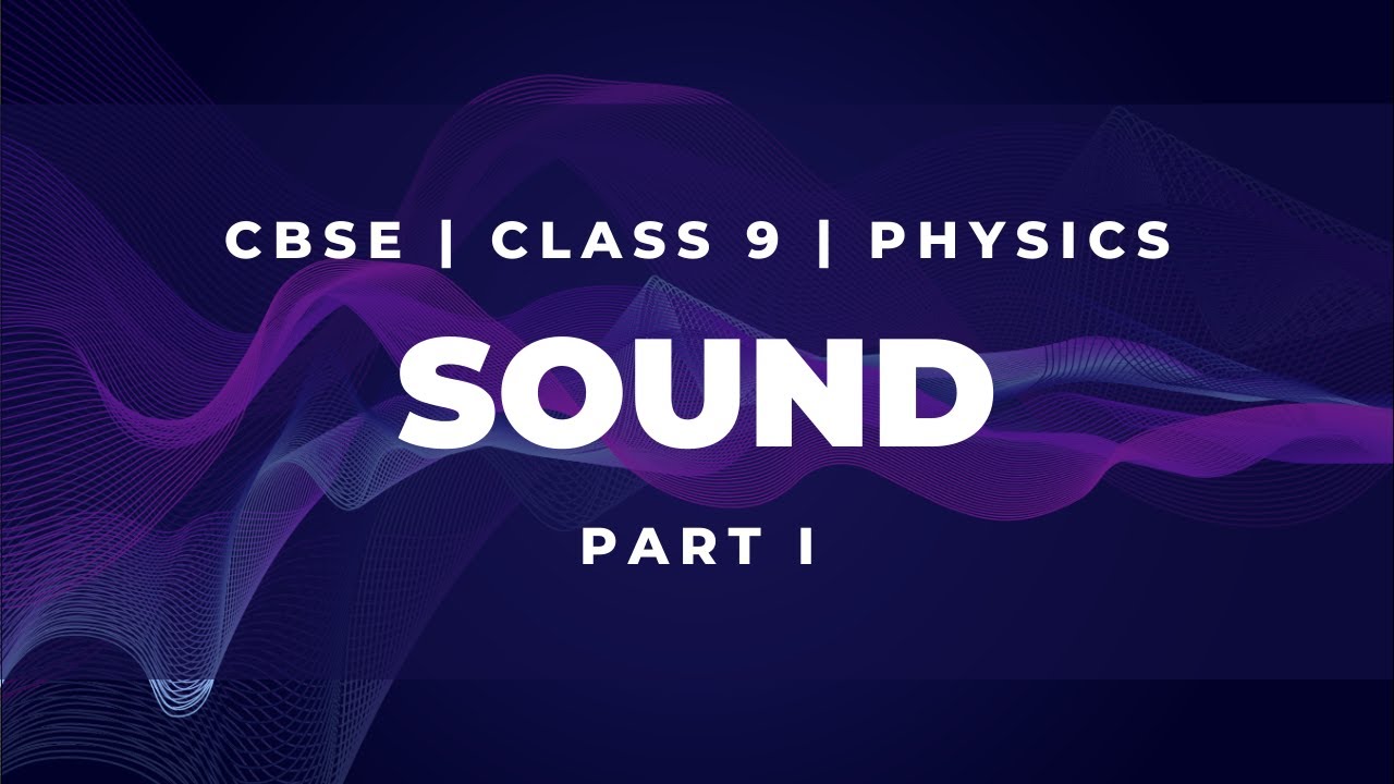 Sound | Class 9 | Part 1 | CBSE - YouTube