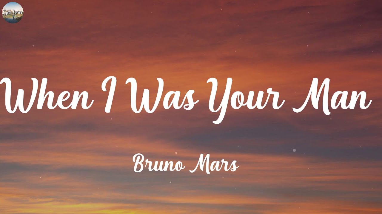 Bruno Mars - When I Was Your Man (Lyrics) - YouTube