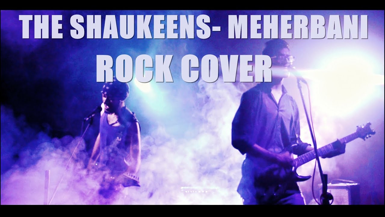 The Shaukeens - Meherbani | Rock Cover Version - YouTube