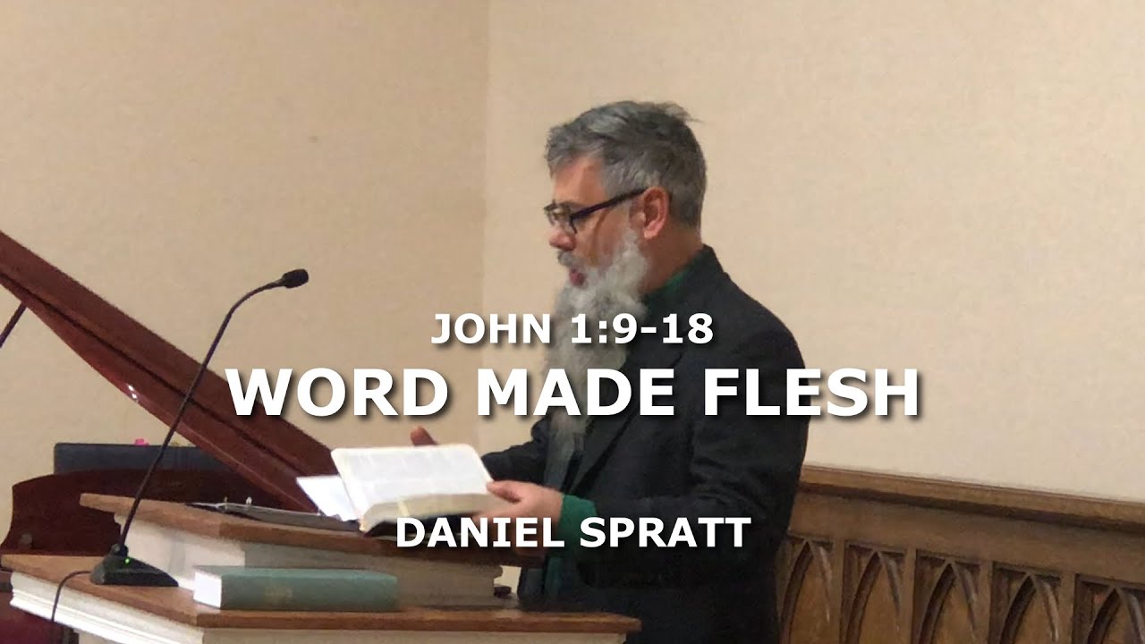 Word Made Flesh - Daniel Spratt - YouTube