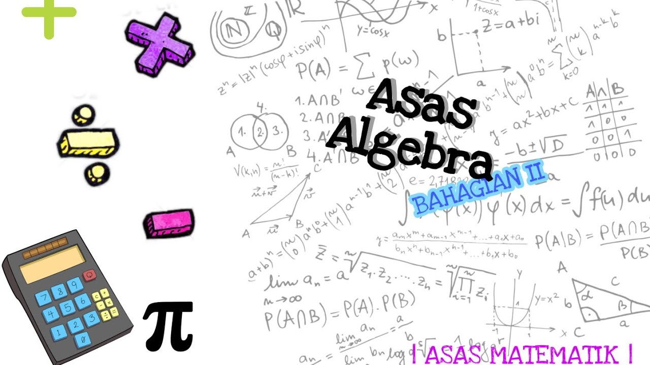 ASAS MATEMATIK | ASAS ALGEBRA bahagian 2 - YouTube