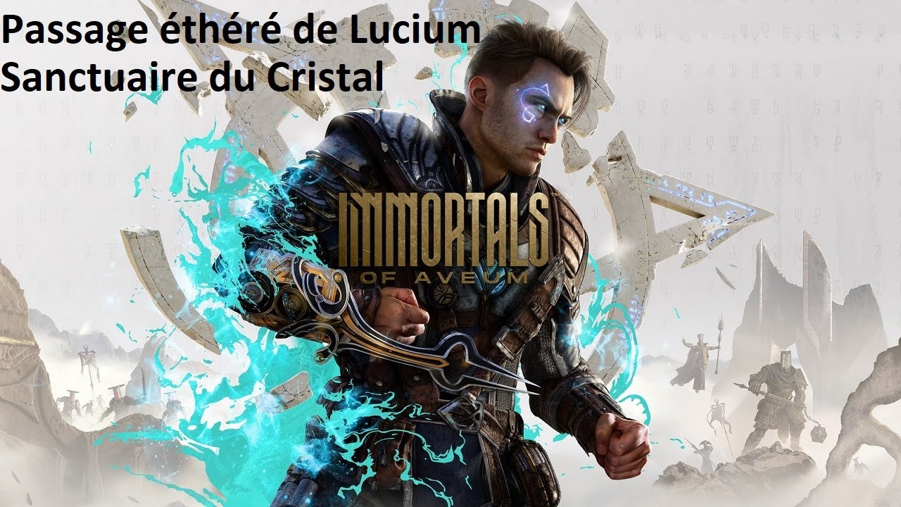 Immortals of Aveum - Passage éthéré de Lucium (Sanctuaire du Cristal ...